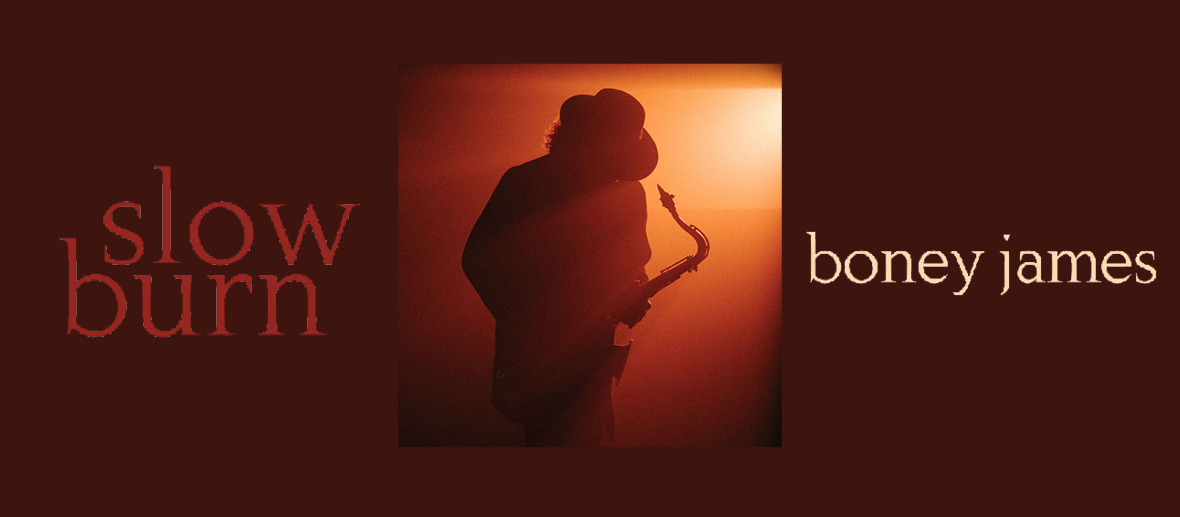Boney James | Slow Burn Tour - Downtown Jacksonville Boney James | Slow Burn Tour - Downtown Jacksonville